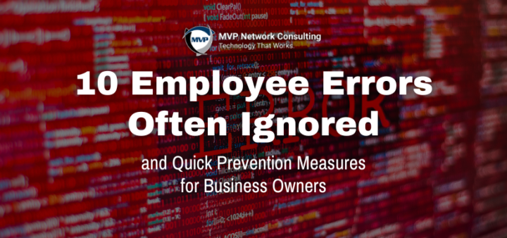 10 Employee Errors Often Ignored and Quick Prevention Measures